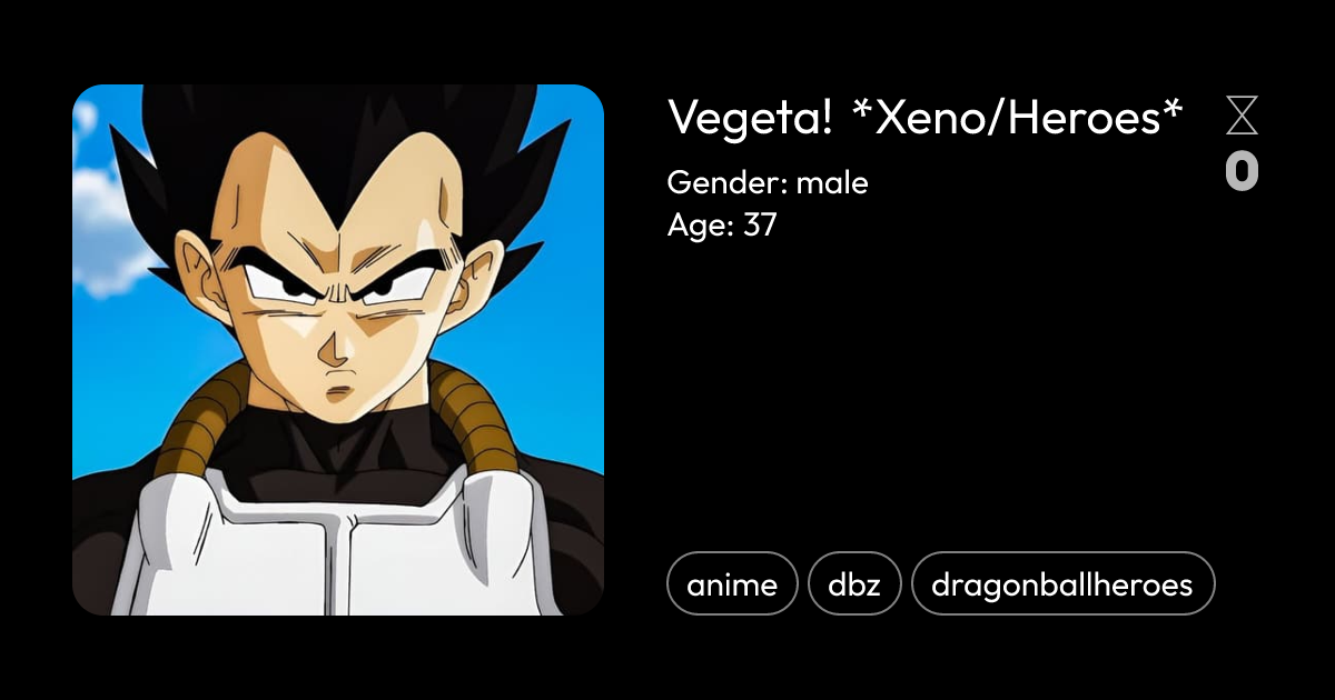 Vegeta! *Xeno/Heroes* | xoul.ai