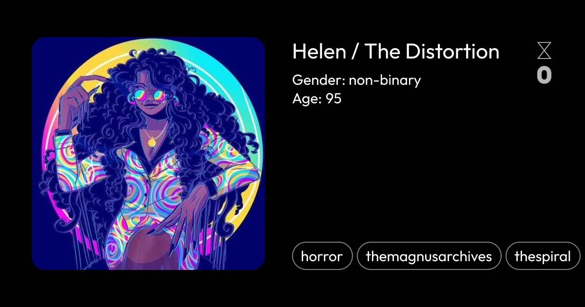 Helen / The Distortion | xoul.ai